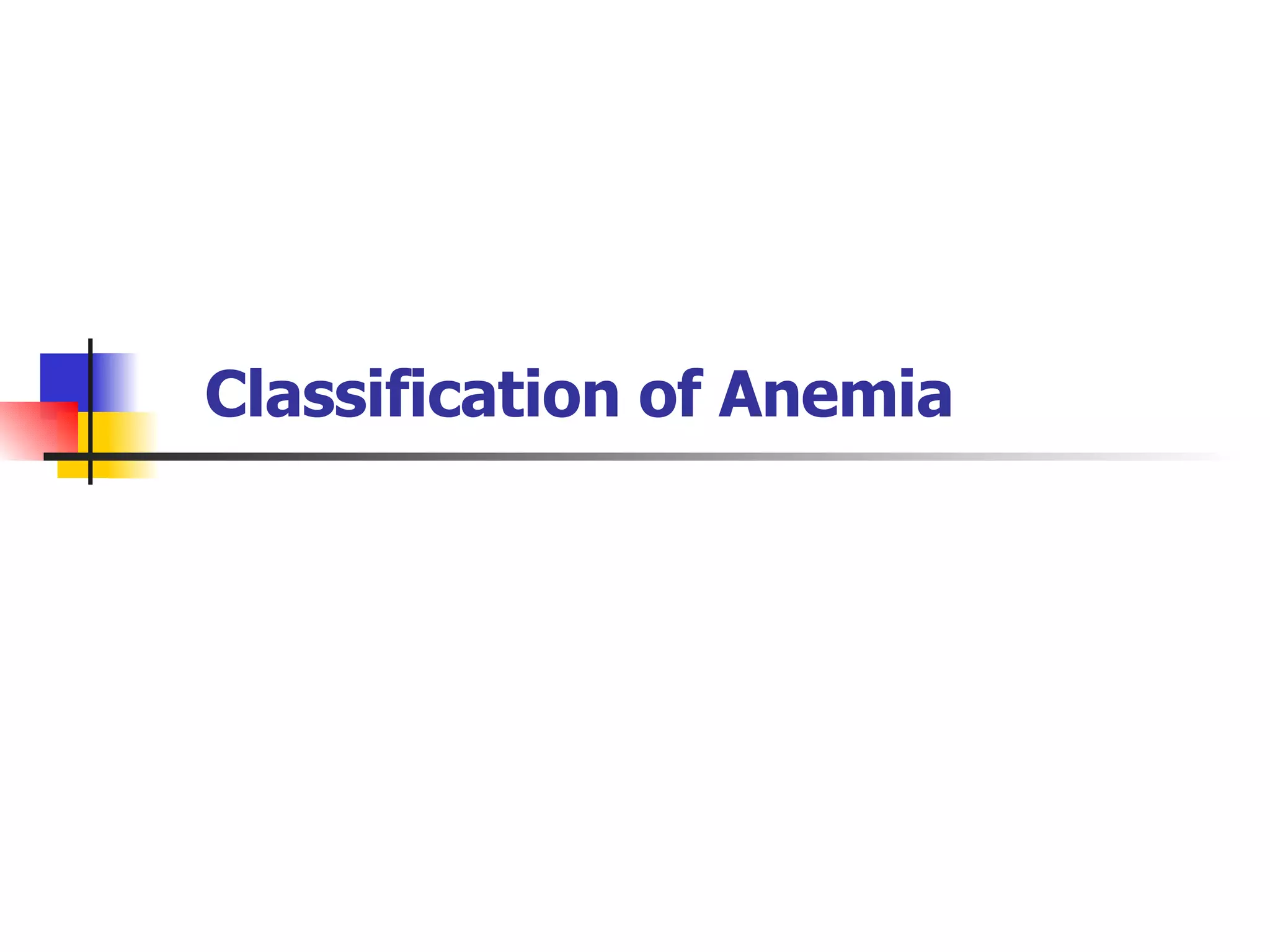 Classification Of Anaemia & Ida | PPT