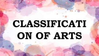 CLASSIFICATION-OF-ARTS.pptx