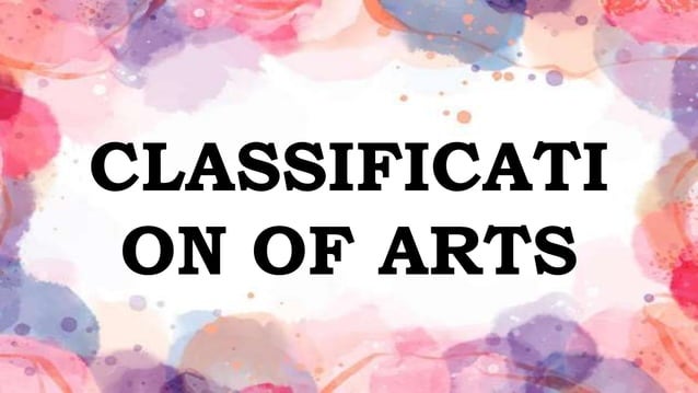 CLASSIFICATION-OF-ARTS.pptx | Modern Art | Fine Art