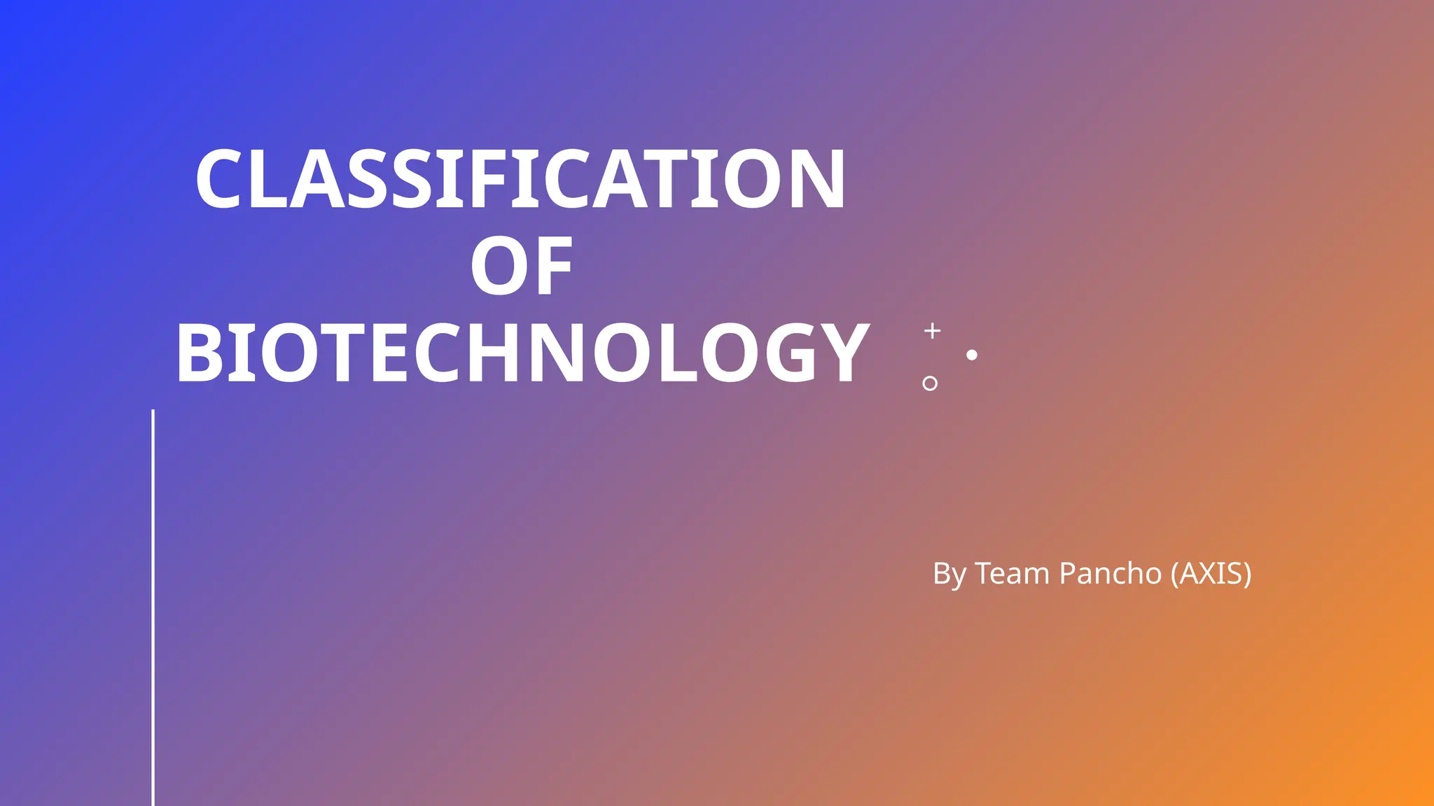 Classification-of-biotechnology sciences | PPTX