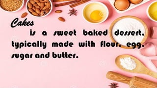 CLASSIFICATION-OF-CAKES THAT USE IN BREAD AND PASTRY PRODUCTION NC II.pptx