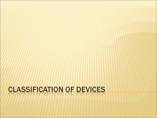 Classification Of Devices | PPT