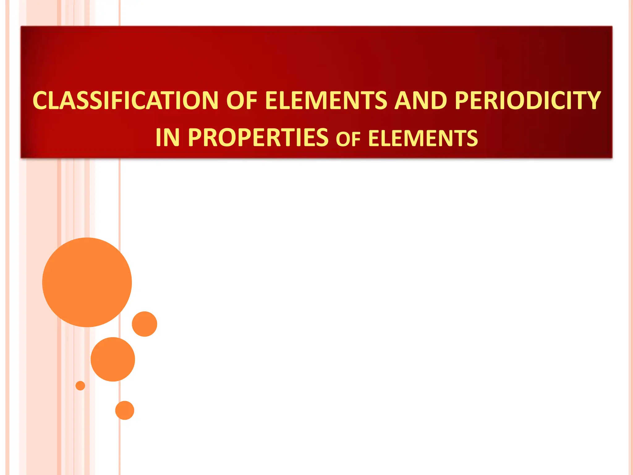 classification-of-elements-periodicity-in-properties-for-class-xi.pptx