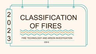 CLASSIFICATION-OF-FIRE_ARSON2024.pptx... | PPT