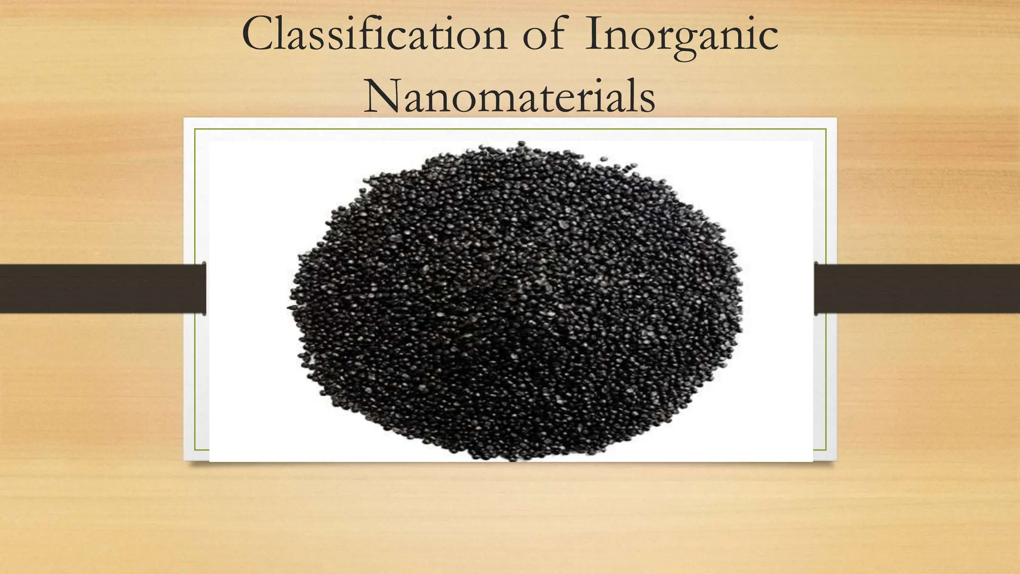 Classification-of-Inorganic nano materials.pptx