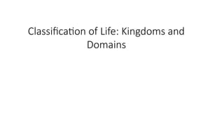 Classification-of-Life--Kingdoms-and-Domains.pptx
