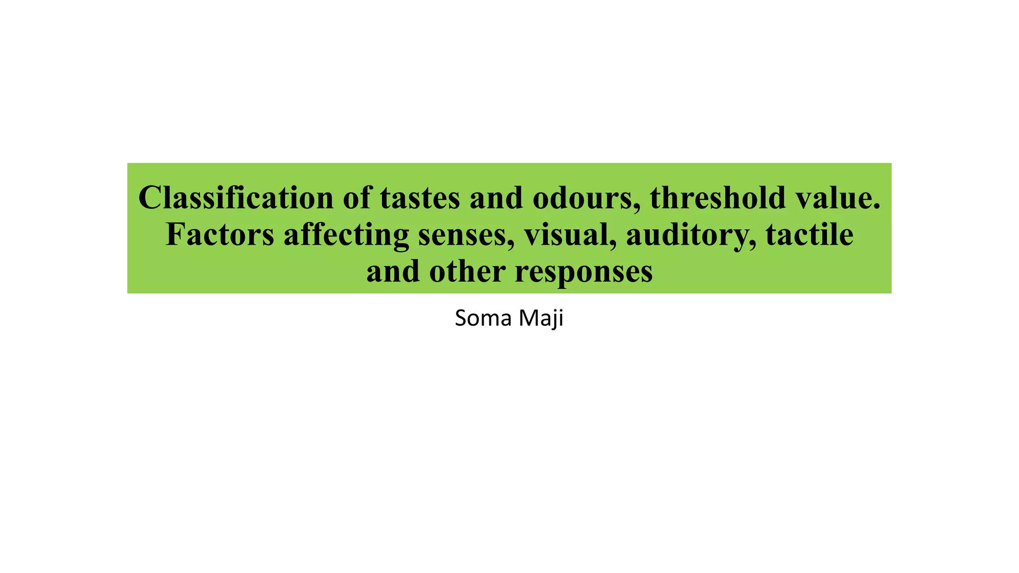 Classification-of-tastes-and-odours-threshold-value.-Factors-affecting ...