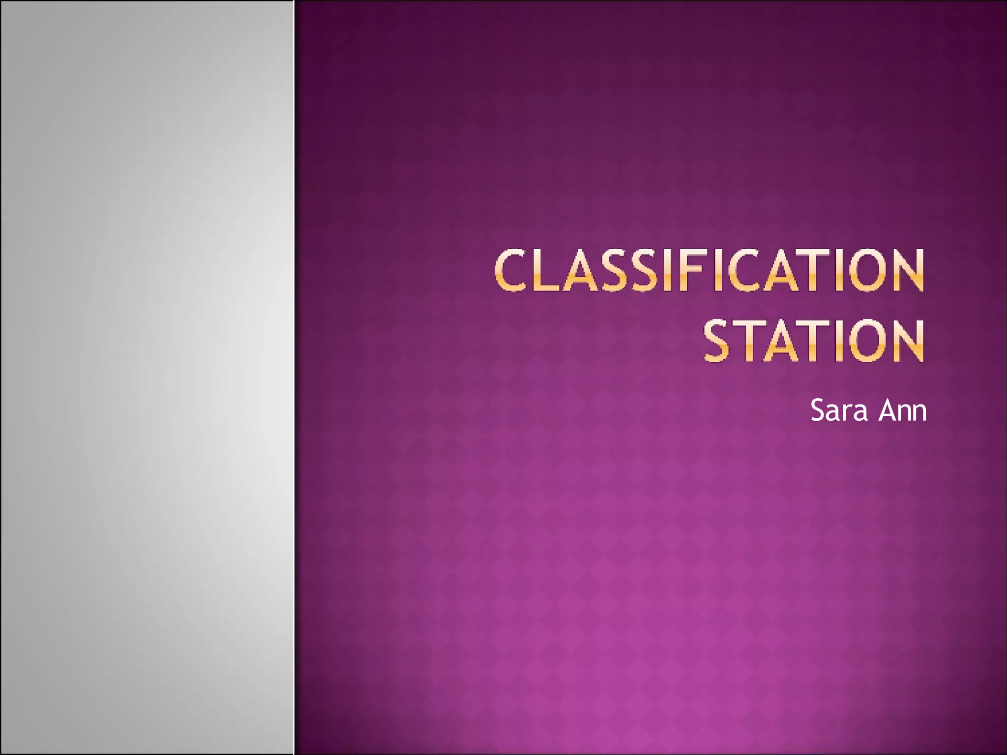 Classification Station | PPT