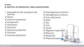 CLASSIFICATIONA AND PROPERTIES OF MATTER.pptx