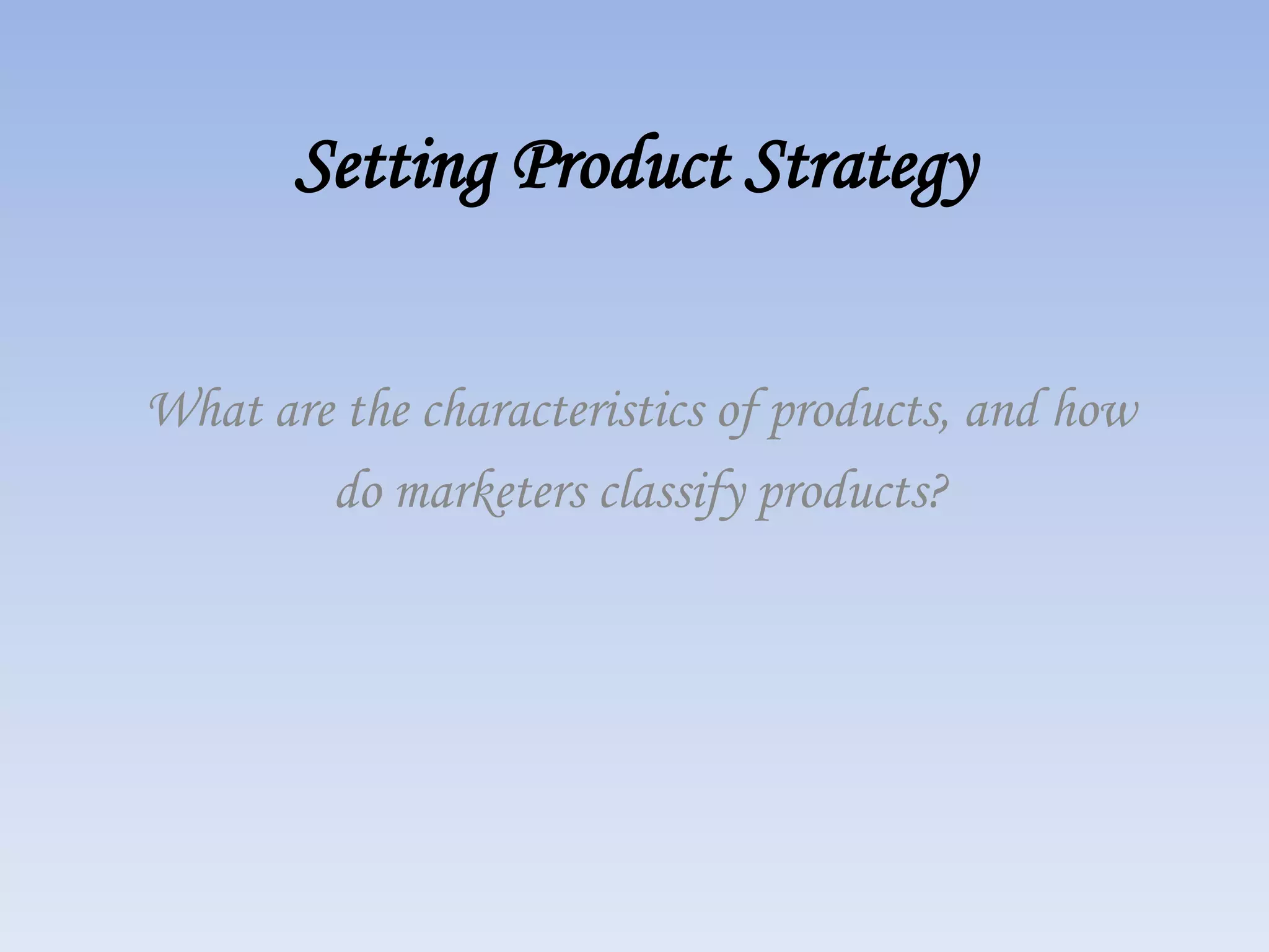 Classification and charecteristic of product | PPTX