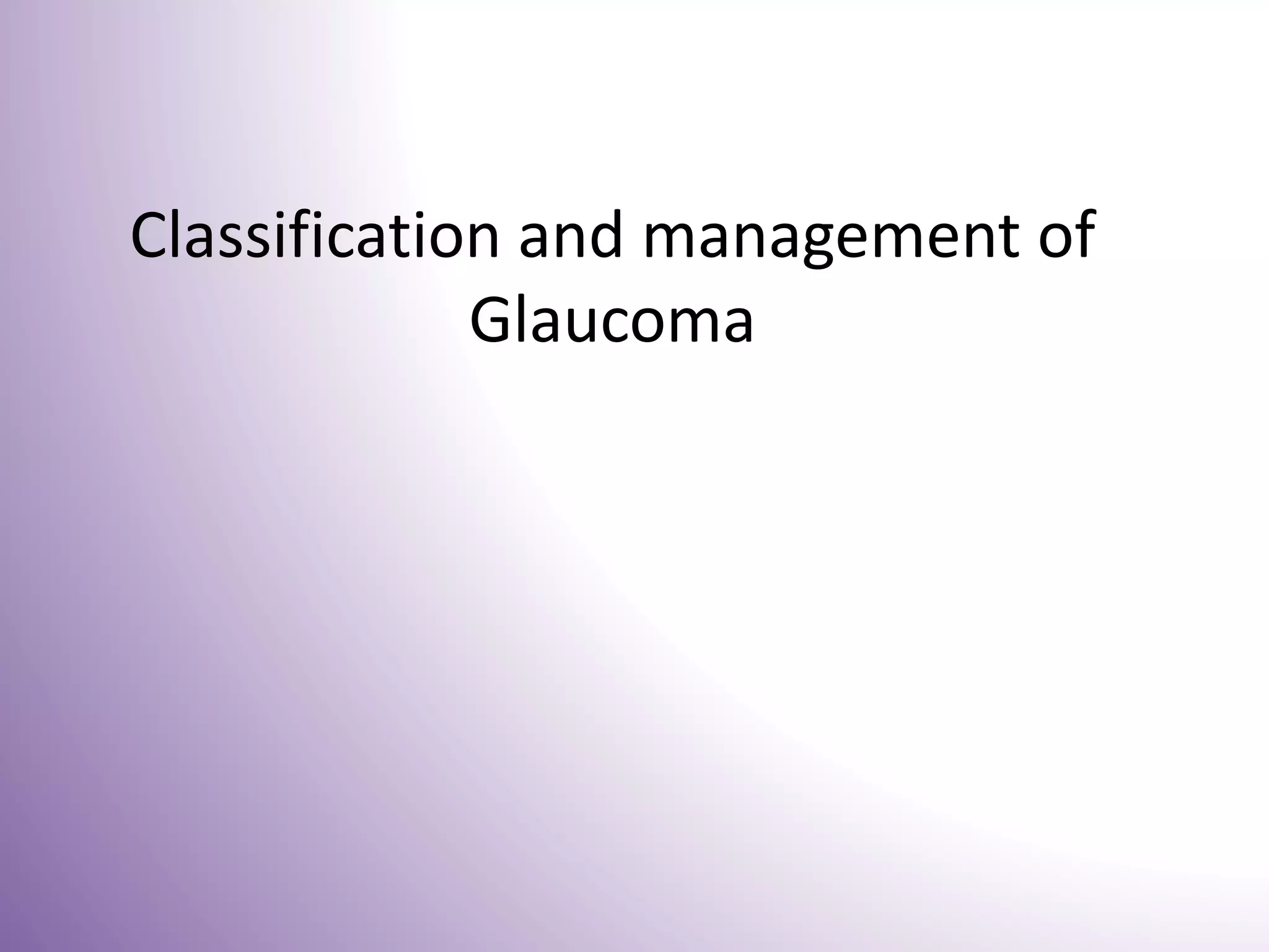 classification and management of glaucoma.pptx