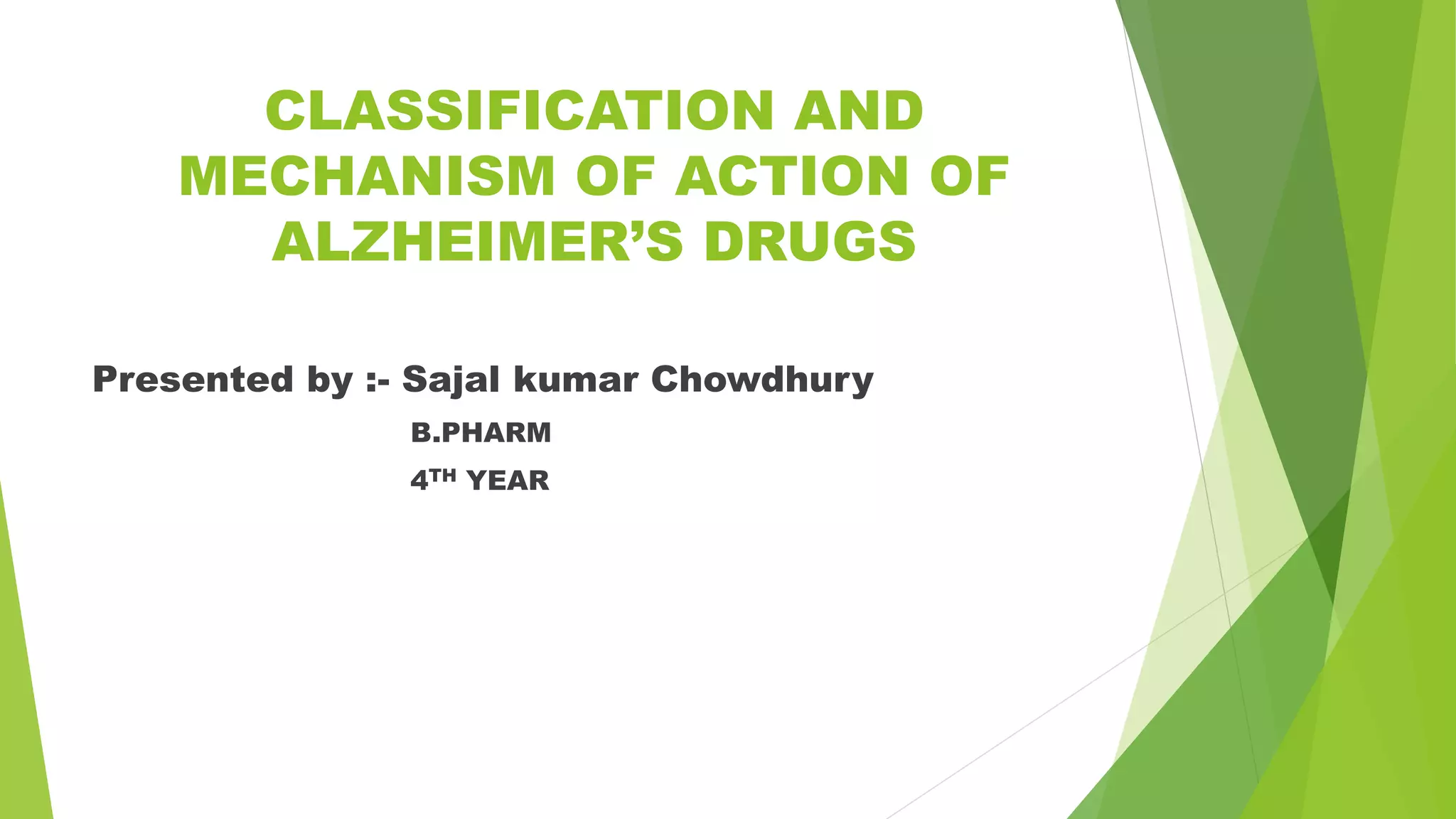 Classification and mechanism of action of alzheimers drugs | PPTX