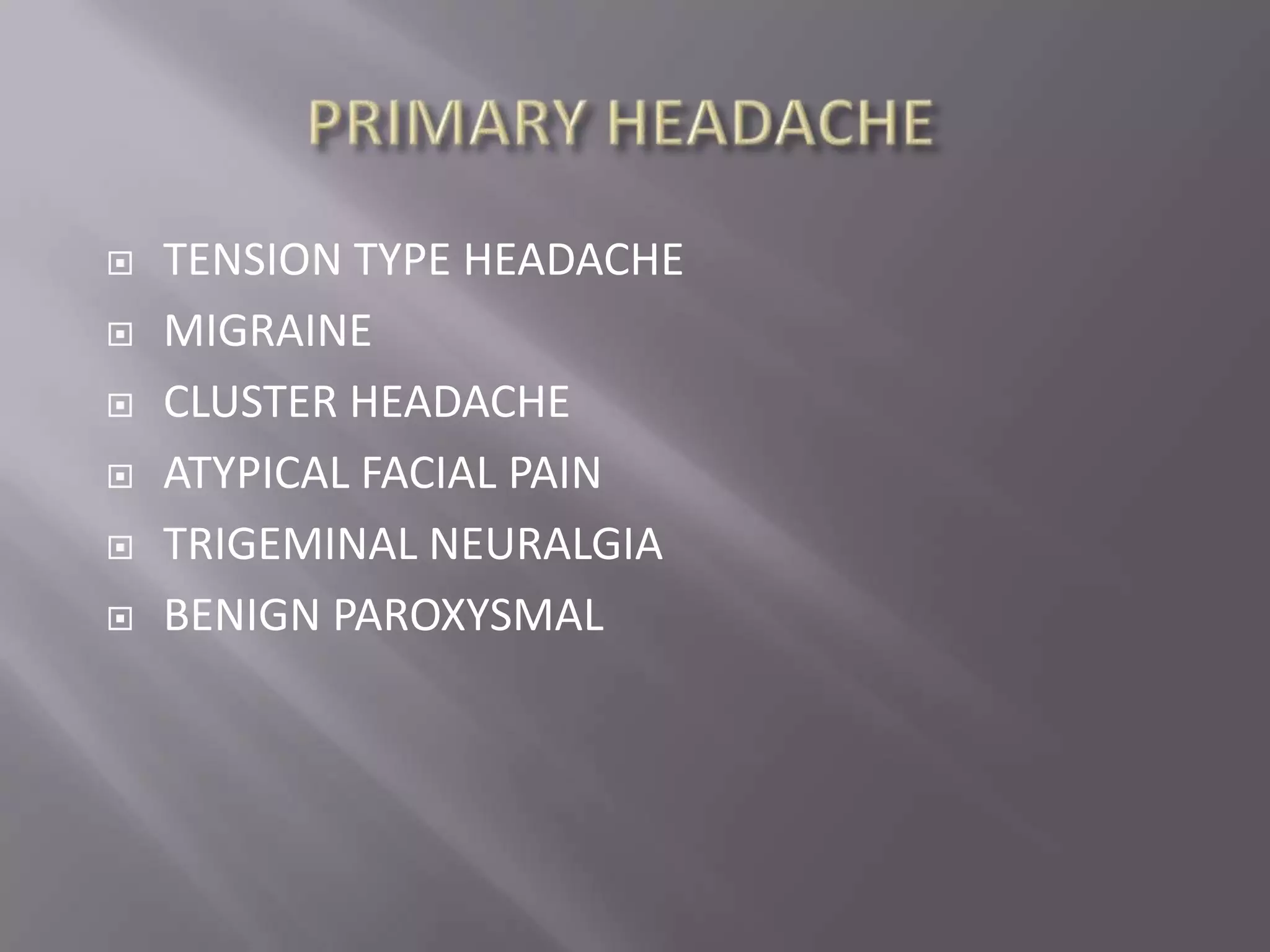 Classification and pathophysiology of headache | PPTX