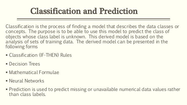 Classification and prediction in data mining Classification and prediction in data mining