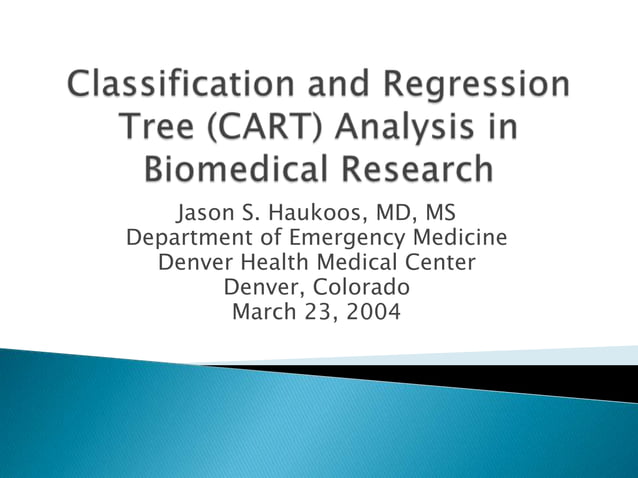 Classification and Regression Tree Analysis in Biomedical Research | PPT