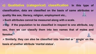 CLASSIFICATION AND TABULATION OF DATA for I BSC II Semester.ppt