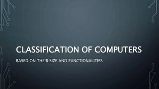 Classification and Types of Computer