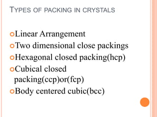 CLASSIFICATION BASED ON PACKING IN CRYSTALS.pptx