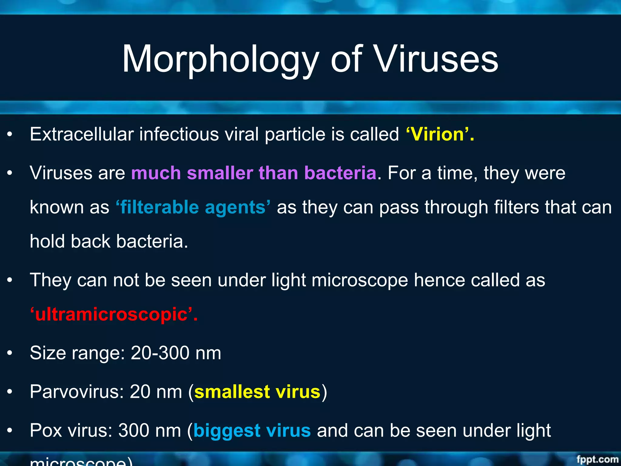 Introduction, Classification, Morphology and Methods for the detection of Viruses.ppt