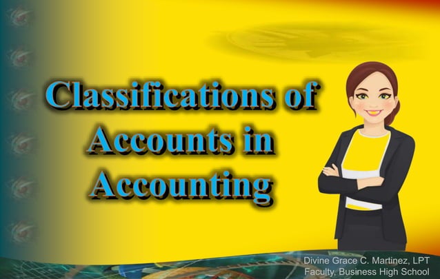 Classification of Accounts in Accounting | PPSX | Business Accounting ...