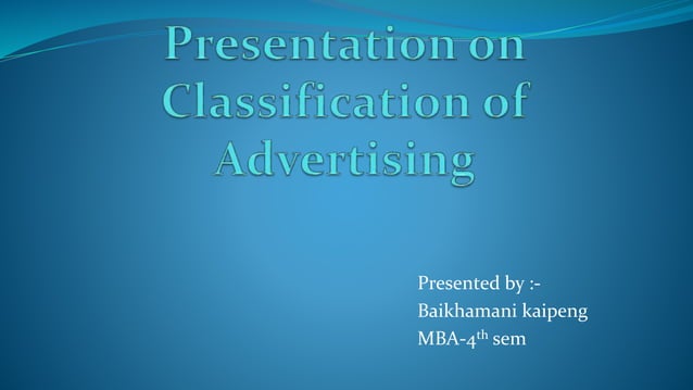 Classification of advertising | PPTX | Advertising Industry | Industries