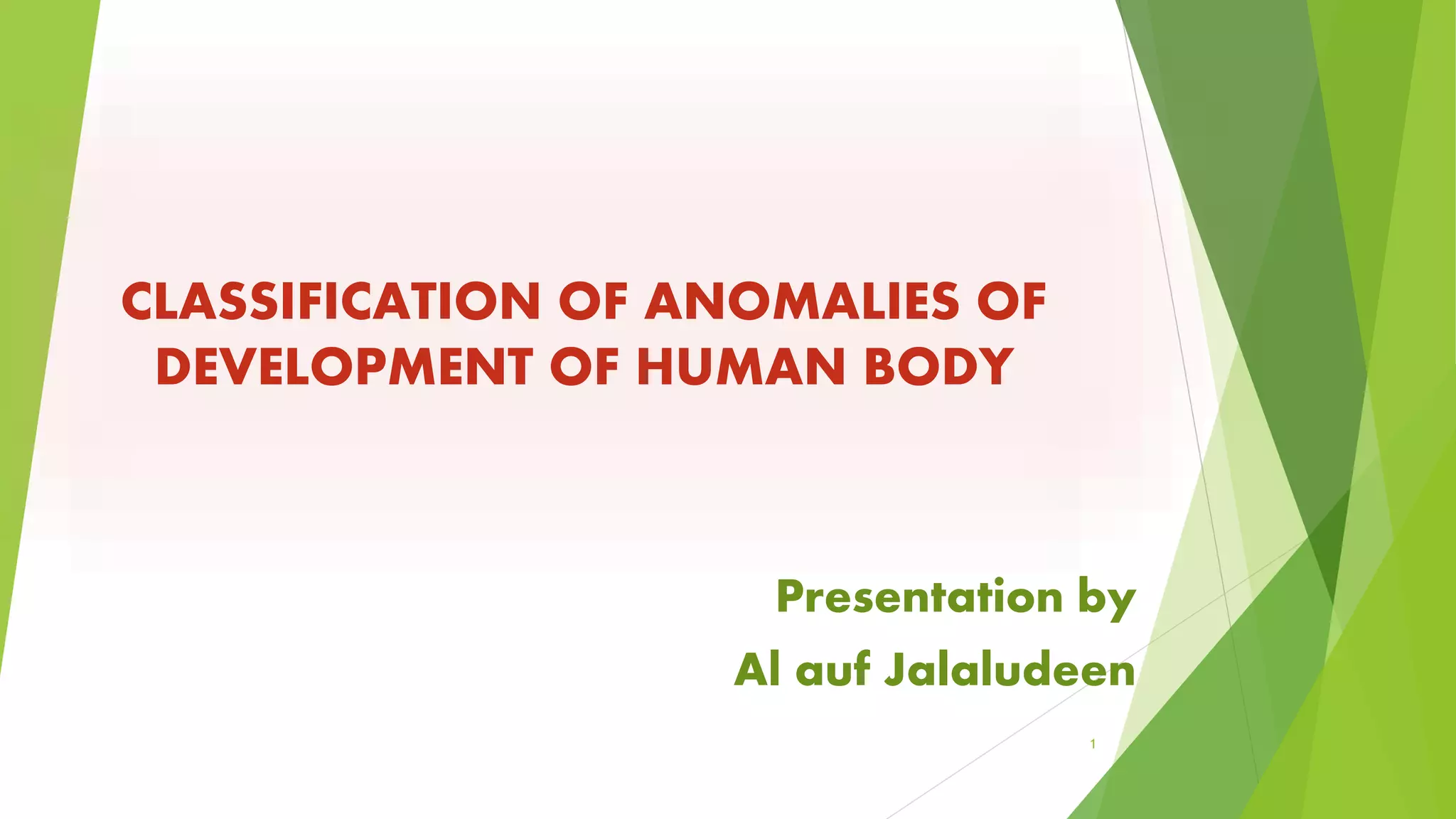 Classification of anomalies of development of human body | PPTX