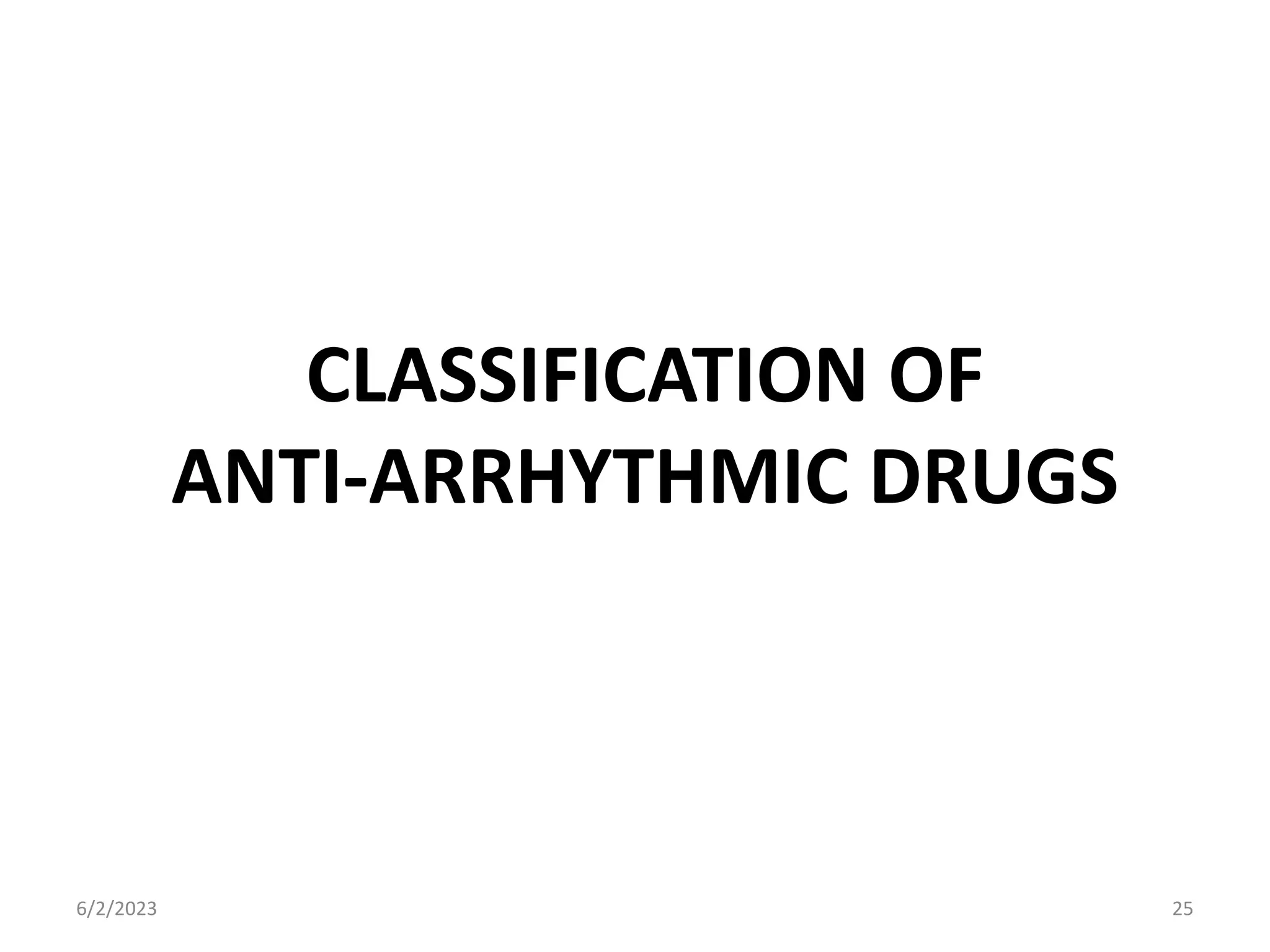 CLASSIFICATION OF ANTI-ARRHYTHMIC DRUGS - Copy.pptx