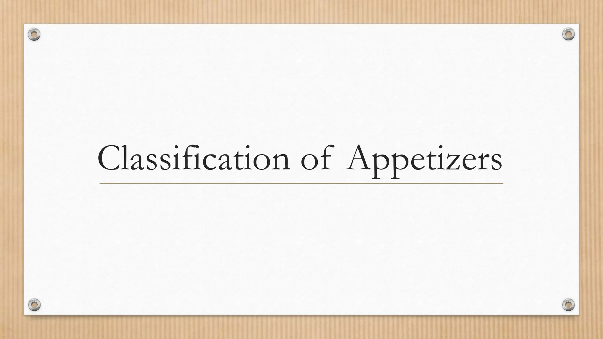 Classification of Appetizer Cookery1.pptx