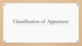 Classification of Appetizer Cookery1.pptx