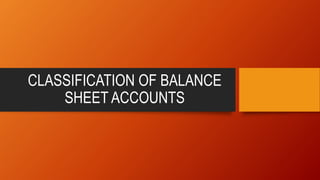 CLASSIFICATION OF BALANCE SHEET ACCOUNTS.pptx