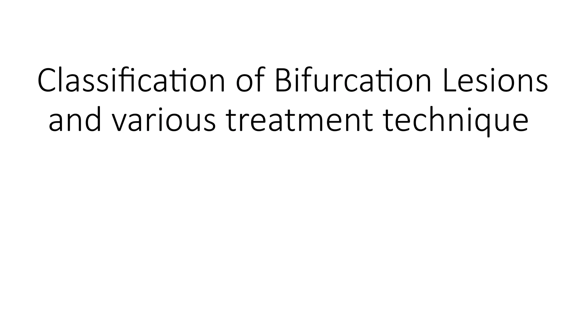 Classification of bifurcation lesion angioplasty | PPTX