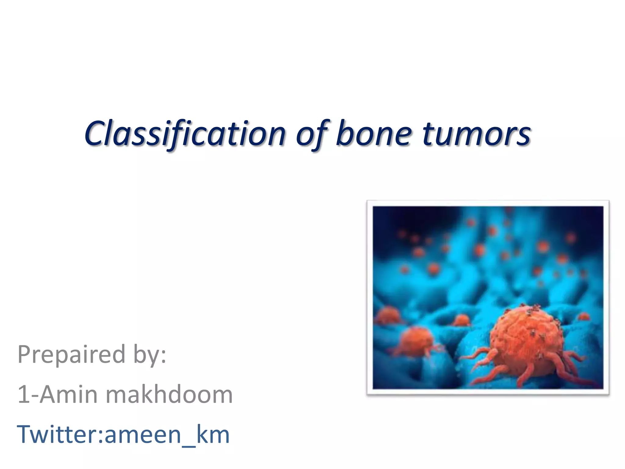 Classification of bone tumors.pptxpbl | PPTX