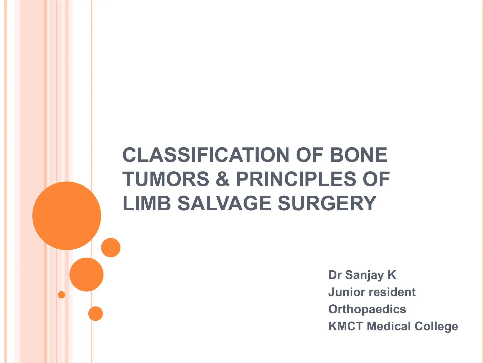 CLASSIFICATION OF BONE TUMORS & PRINCIPLES OF LIMB.pptx