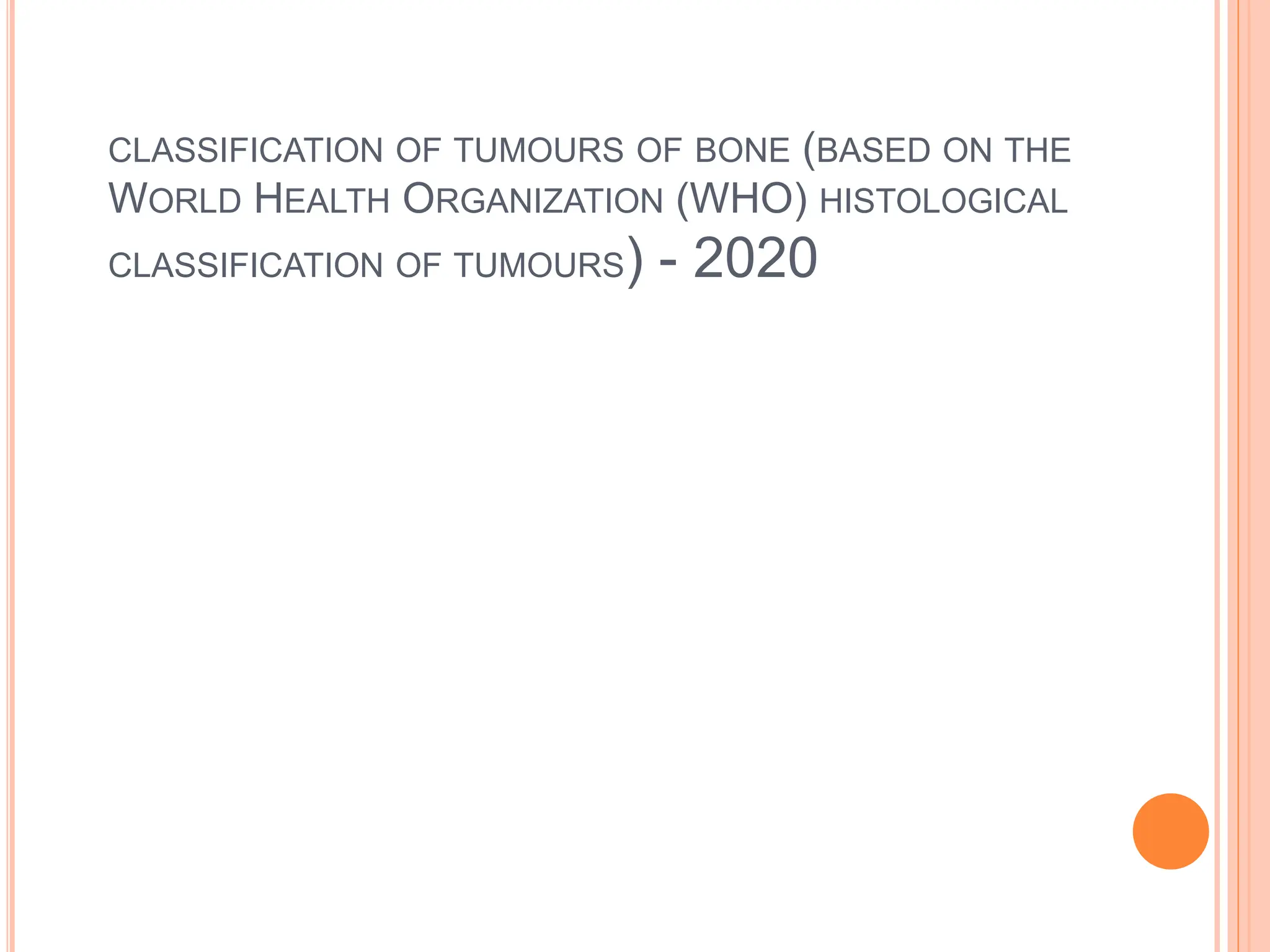 CLASSIFICATION OF BONE TUMORS & PRINCIPLES OF LIMB.pptx