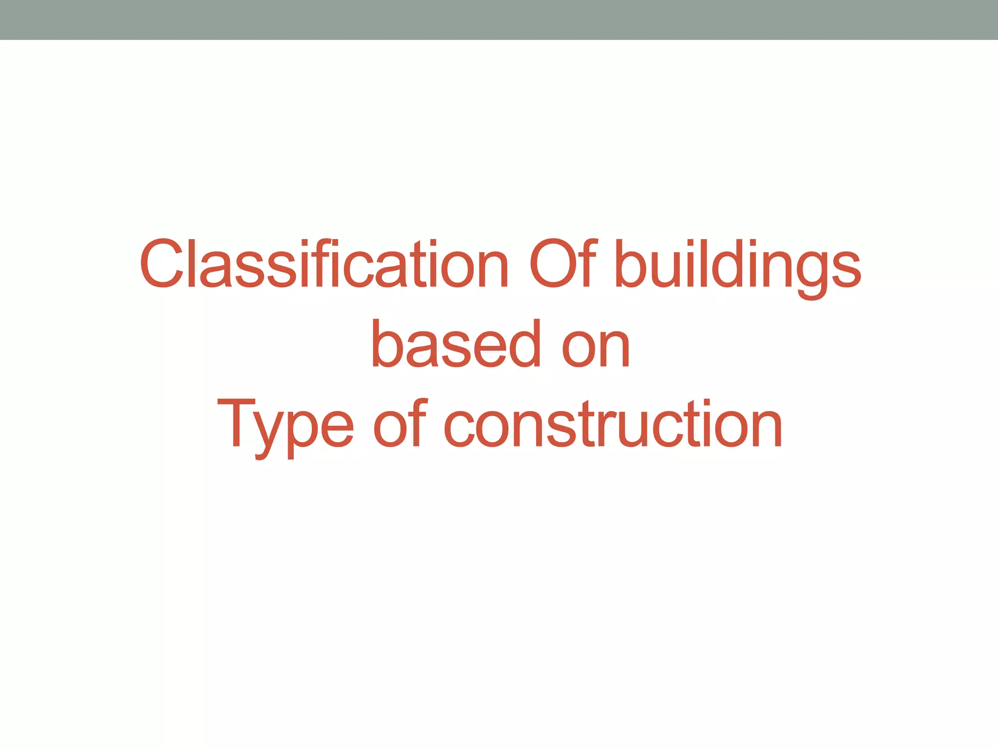 Classification of building based on occupancy and type of construction ...