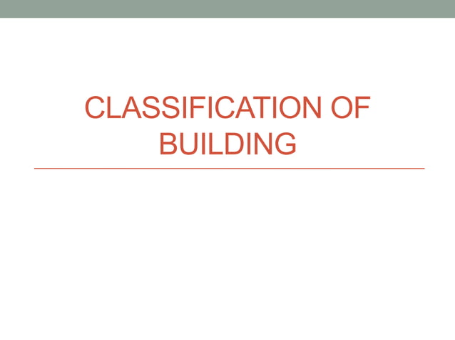 Classification of building based on occupancy and type of construction ...