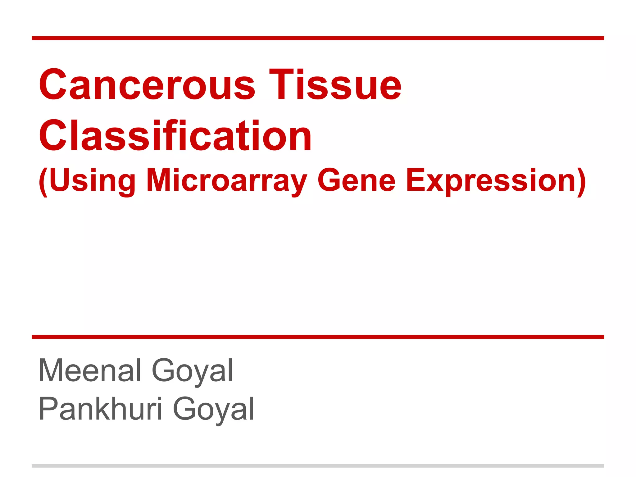 Classification of cancerous and non cancerous tissues | PPT