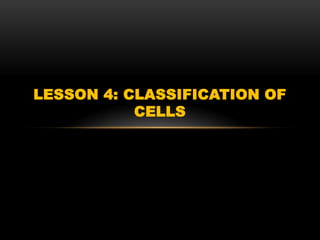 CLASSIFICATION OF CELL.pdf presentation. | PDF