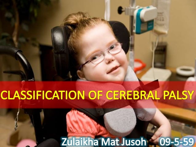 Classification of cerebral palsy | PPTX