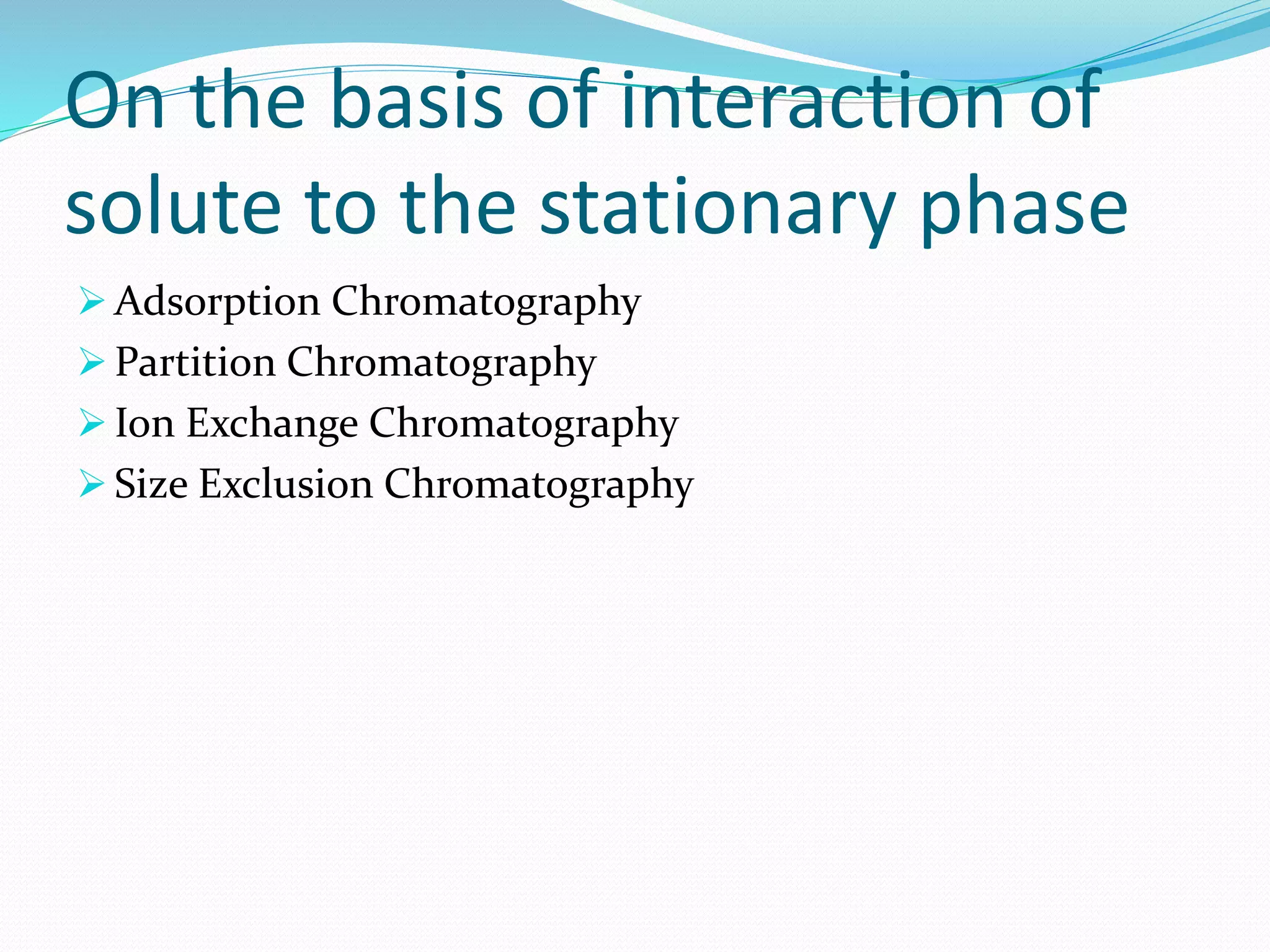 Classification of chromatography | PPTX