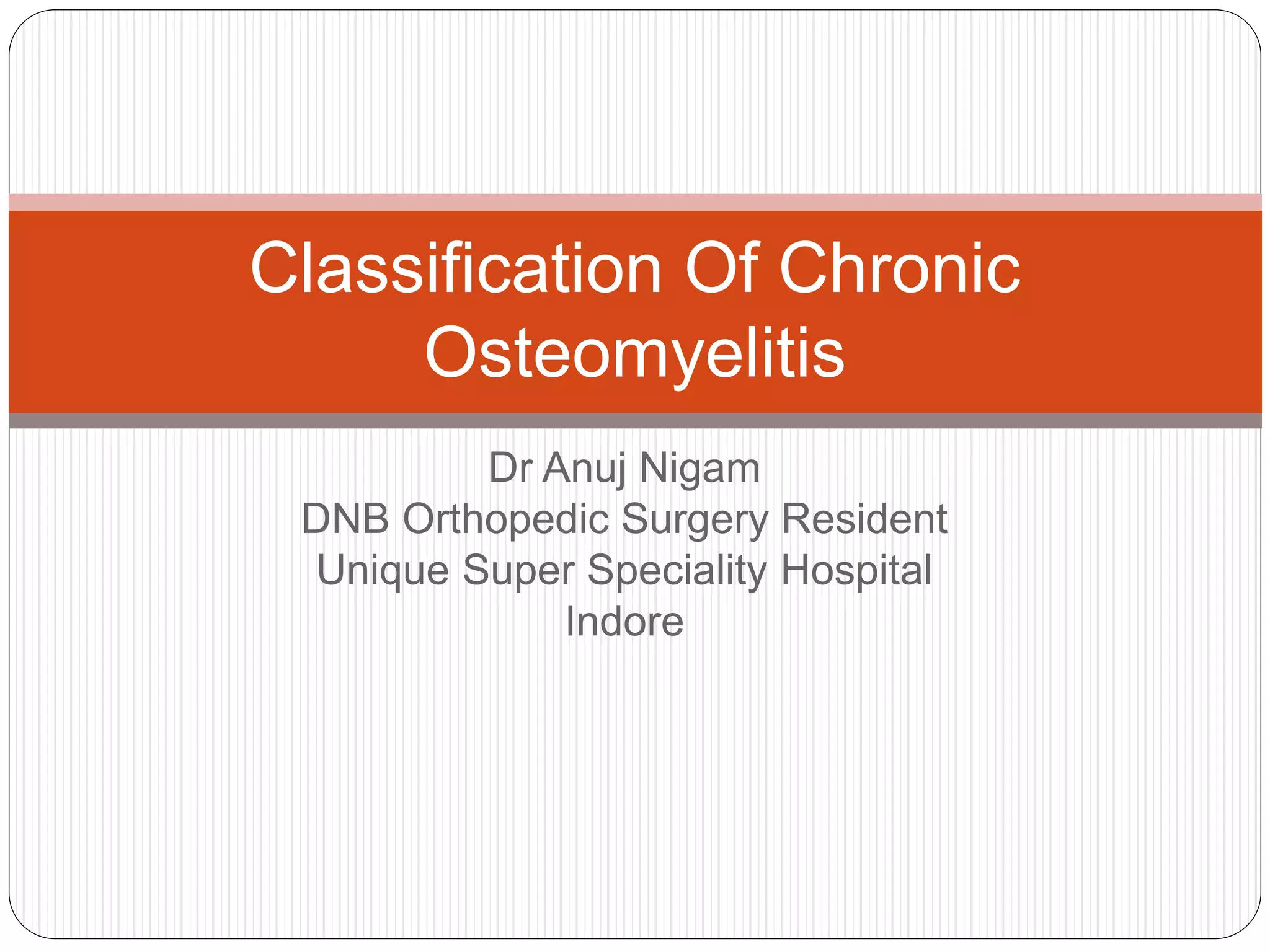 Classification of chronic osteomyelitis | PPTX