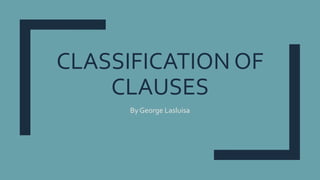 Classification of clauses | PPTX