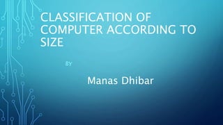 Classification of Computer according to their size | PPTX