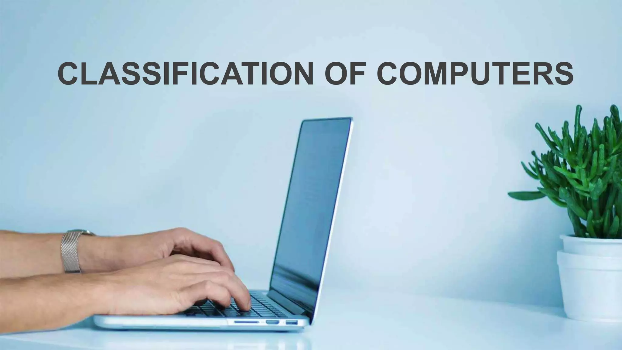 Classification of Computers_035150.pptx | Computing | Technology & Computing