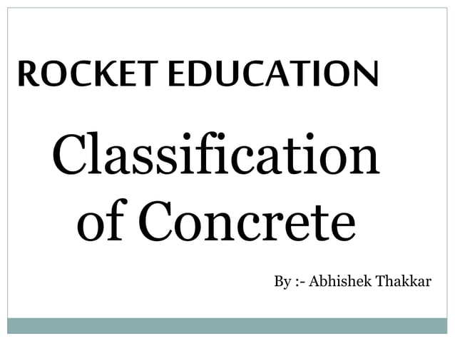 Classification of concrete | PPTX