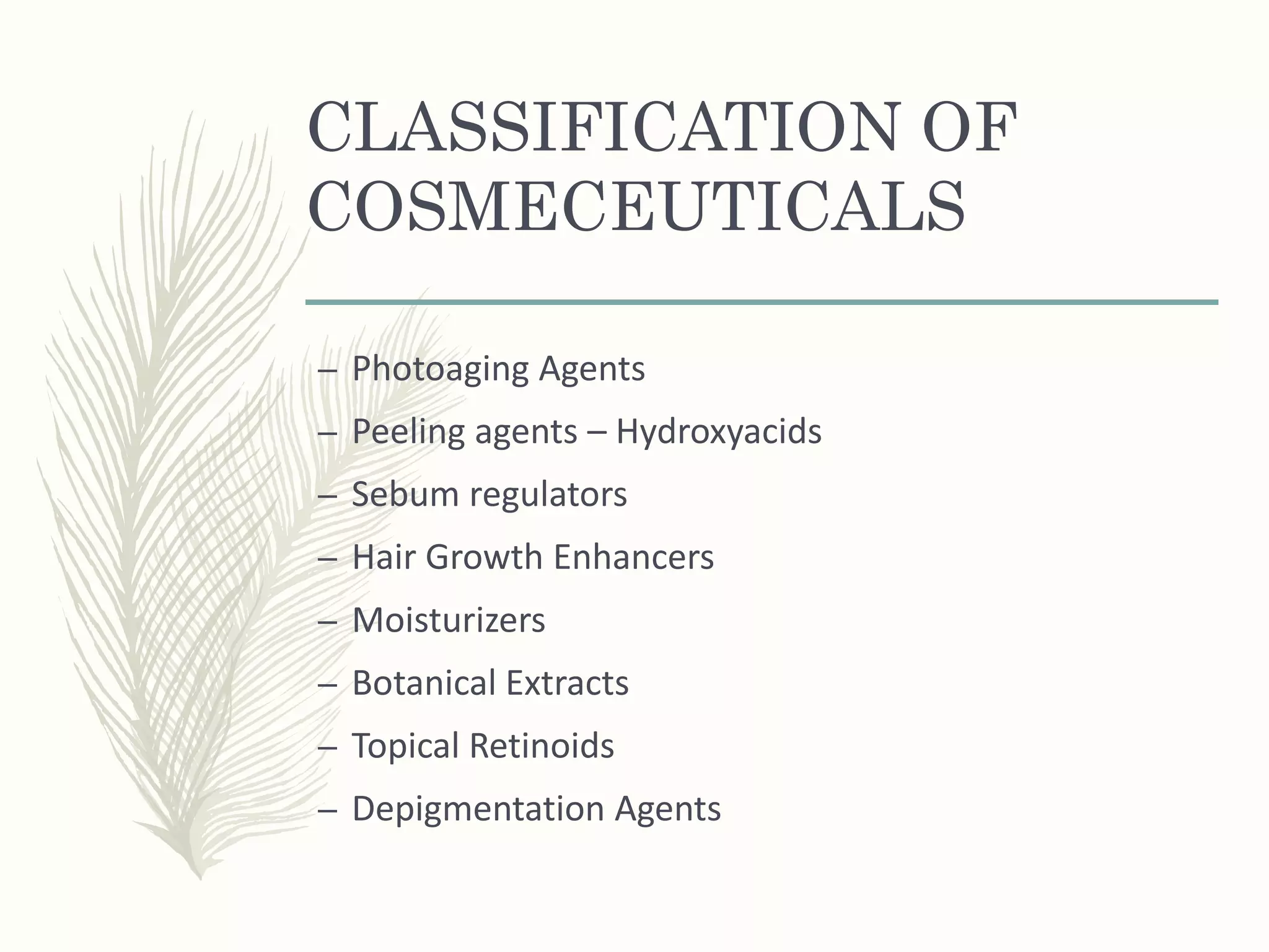 Classification of cosmeceuticals | PPTX