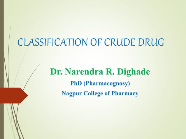 Classification of Crude Drug.pptx Second Year B.Pharm Sem-IV | PPTX ...