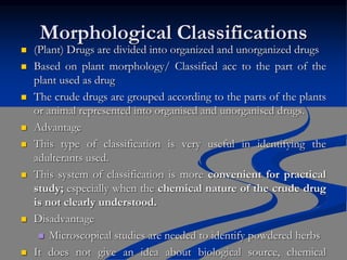 CLASSIFICATION OF CRUDE DRUG FINAL.ppt