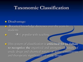CLASSIFICATION OF CRUDE DRUG FINAL.ppt