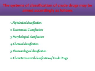Classification of crude drugs | PPTX